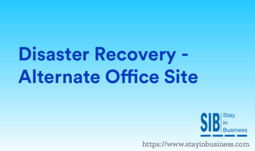 Disaster Recovery – Alternate Office Site - Stay In Business